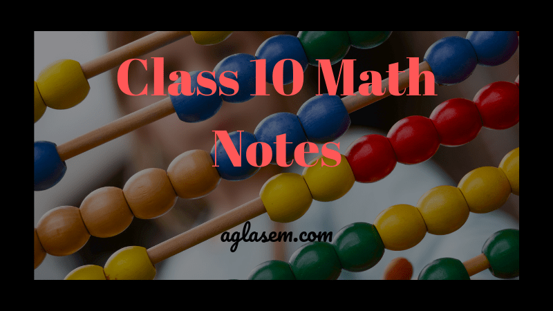 Class 10 Maths Notes for Real Numbers (PDF) - Study Material - AglaSem