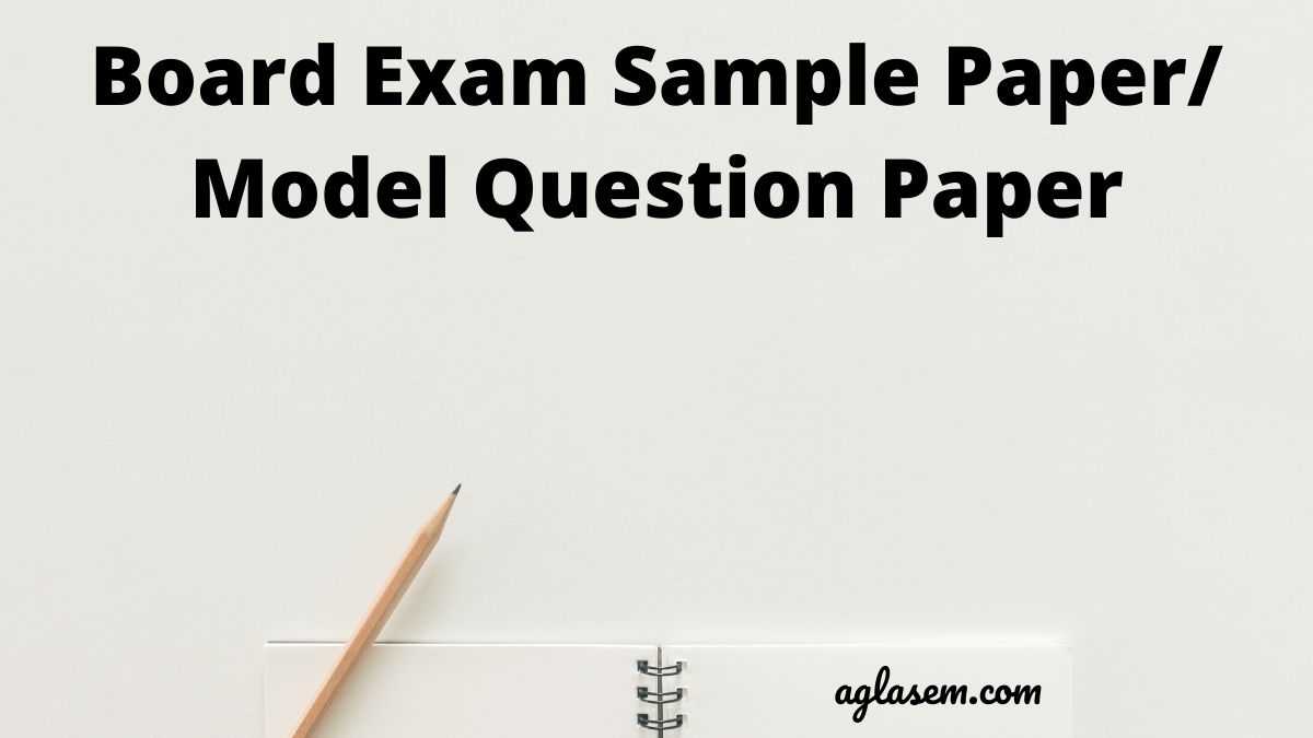 Board Exam Sample Paper / Model Question Paper - Download CBSE, ISC ...