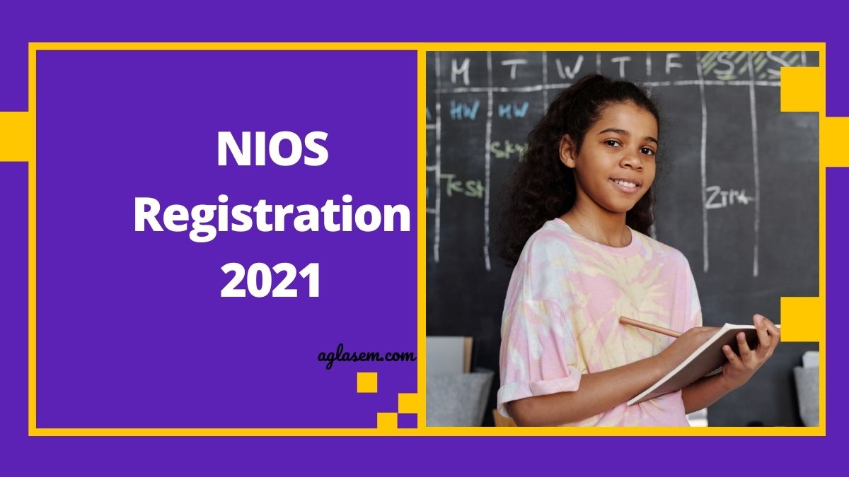 NIOS Secondary and Senior Secondary Registration 2021 (Out) - Last date ...