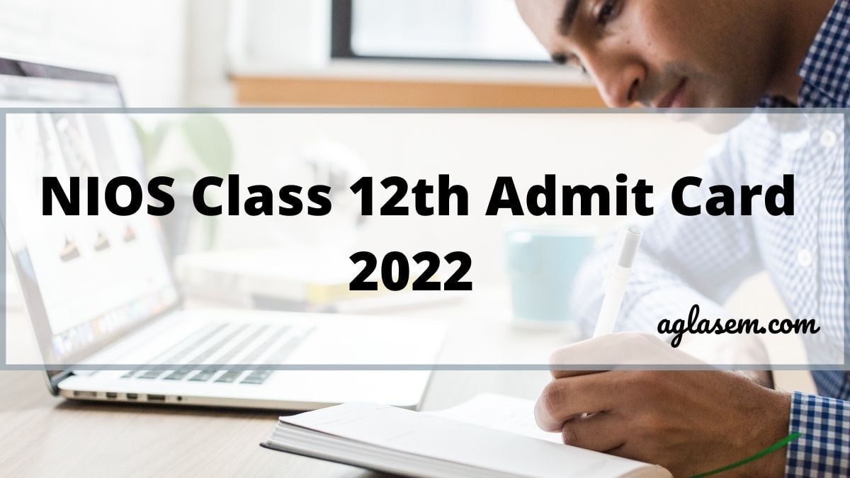 NIOS Class 12 Hall Ticket 2025 - Download NIOS 12th Admit Card - AglaSem