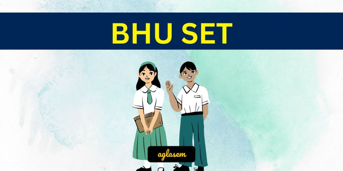 BHU SET 2023 - Banaras Hindu University School Entrance Test