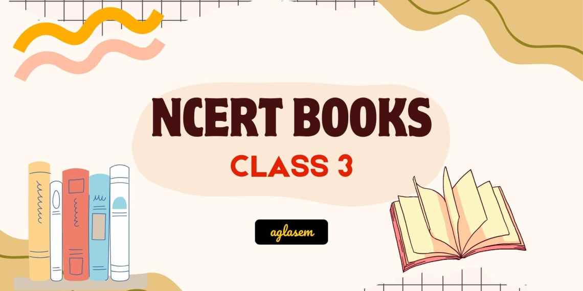 NCERT Books for Class 3 (PDF) (New, Updated 2023-24)